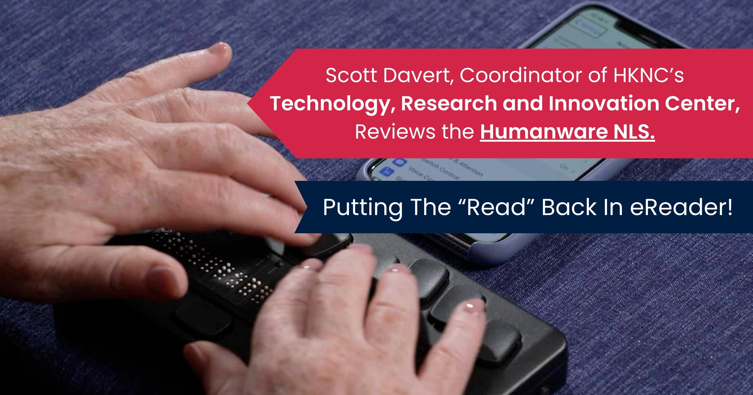 A Review of the Humanware NLS eReader: a Free Braille Display for NLS ...